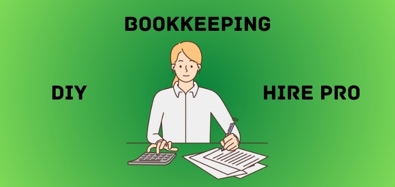 DIY Bookkeeping vs. Hire a Pro Bookkeeper in Canada | ʙʟᴏɢ